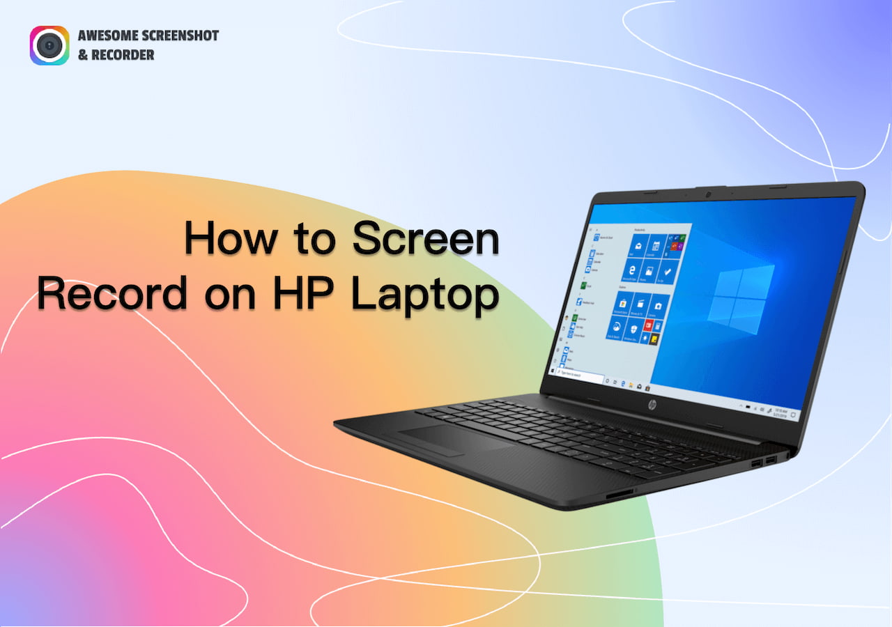 How To Screen Record On HP Laptop Awesome Screenshot Recorder